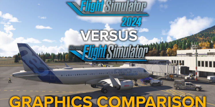Microsoft Flight Simulator 2024 vs MSFS 2020 Graphics Comparison Shows ...